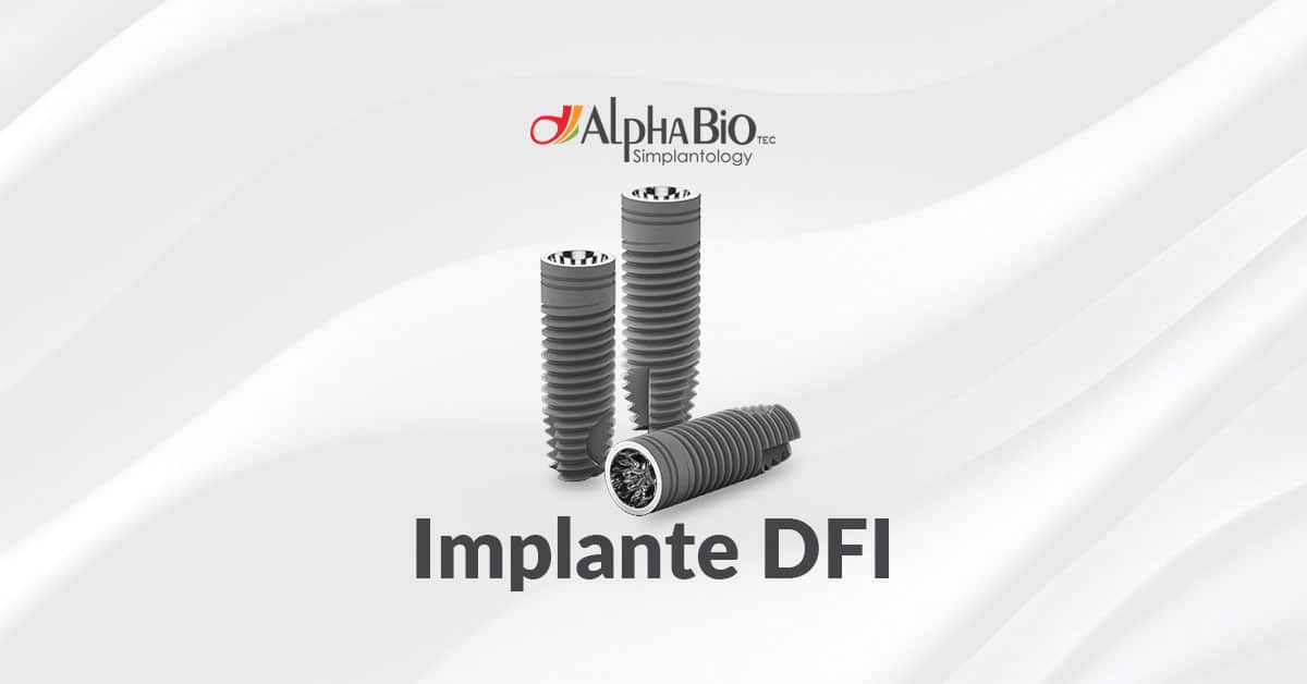 Implante DFI | Alpha-Bio
